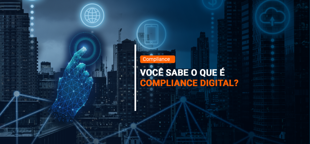 Você sabe o que é Compliance Digital? - Blog Antissuborno